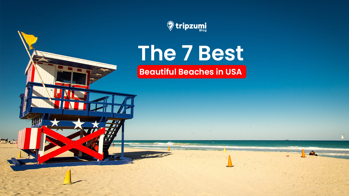 The 7 Best Beautiful Beaches in US - Tripzumi Blog