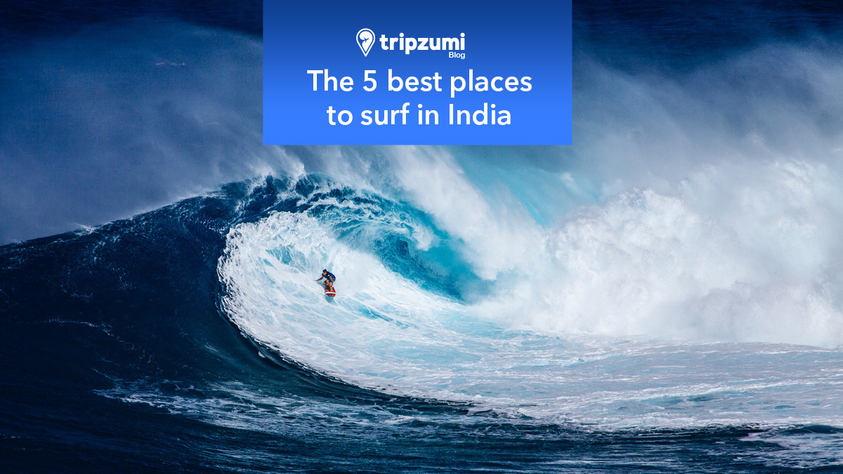Top 5 best places to surf in India - Tripzumi Blog
